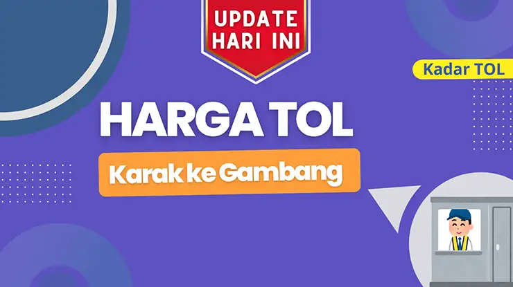 Harga Tol Karak ke Gambang Malaysia Terkini 2025