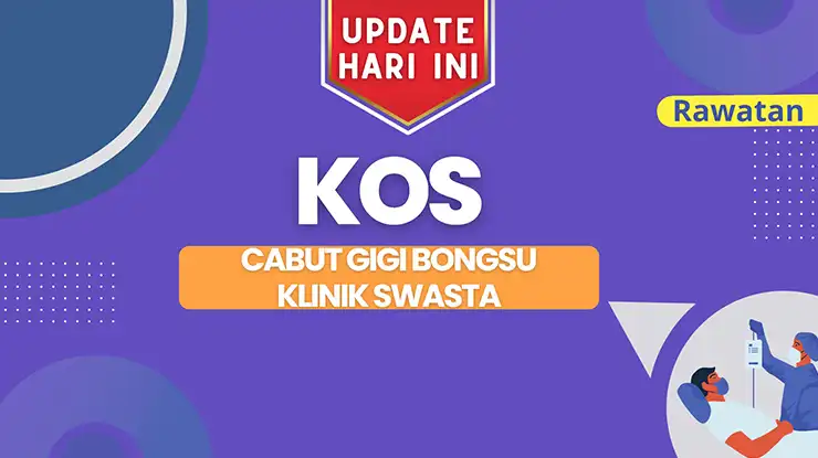 Kos Cabut Gigi Bongsu Klinik Swasta & Harga 2025