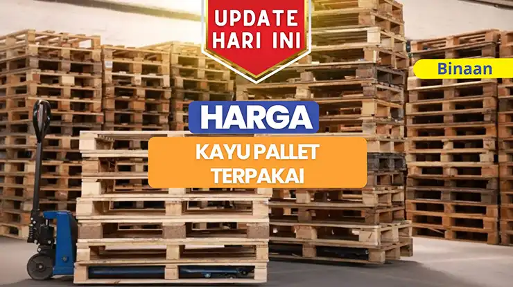 Harga Kayu Pallet Terpakai di Malaysia Terkini 2026