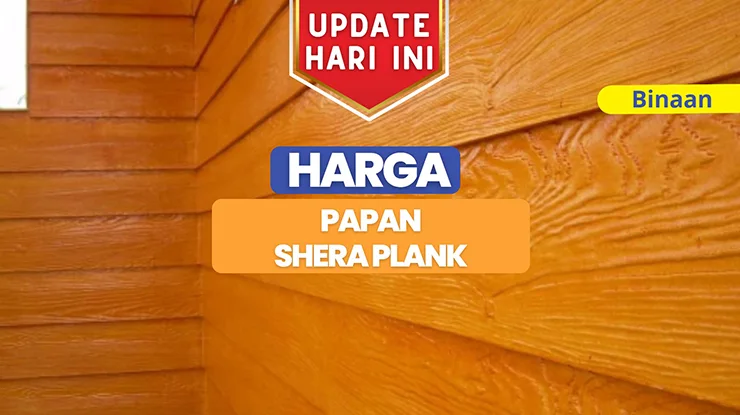 Harga Papan Shera Plank Terkini 2025