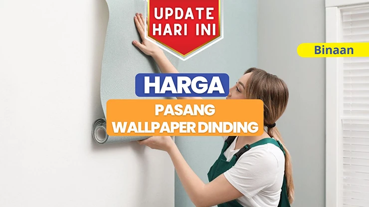Harga Pasang Wallpaper Dinding Terkini 2025