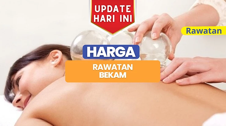 Harga Rawatan Bekam 2025: Manfaat & Kesan Sampingan