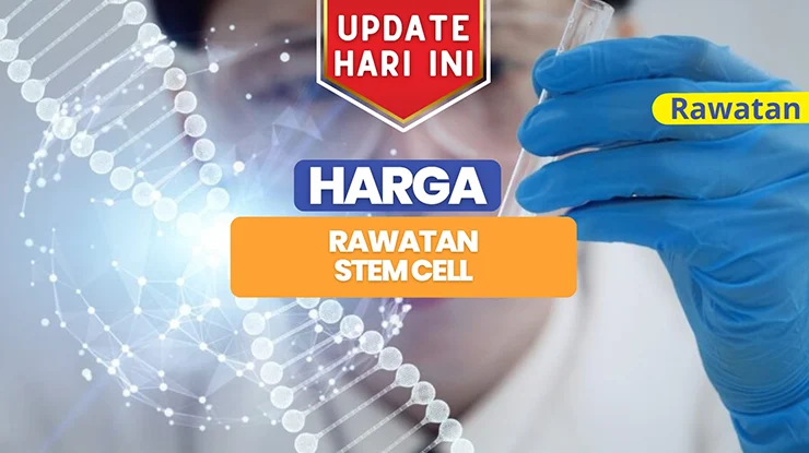 Harga Rawatan Stem Cell di Malaysia Terkini 2026