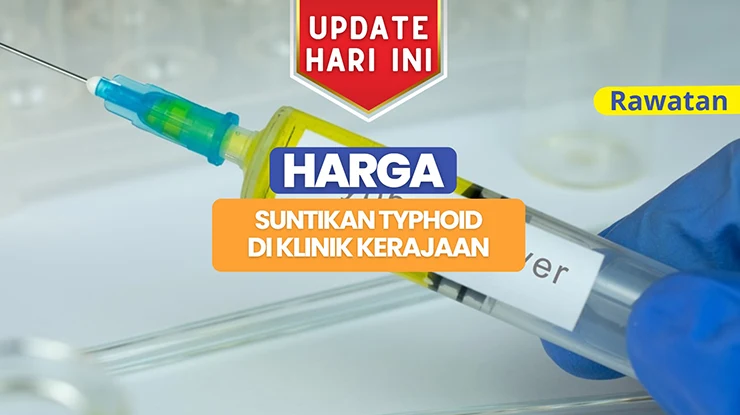 Harga Suntikan Typhoid di Klinik Kerajaan 2025