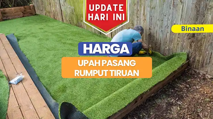 Harga Upah Pasang Rumput Tiruan Per Kaki Persegi 2026