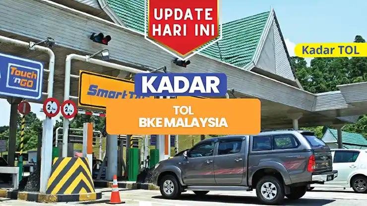 Kadar Tol BKE Malaysia Terkini 2025