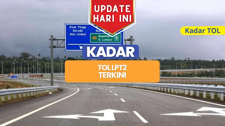 Kadar Tol LPT2 2025: Kelas Kenderaan 1, 2, 3, 4 dan 5