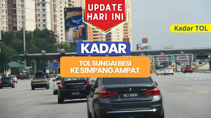 Kadar Tol Sungai Besi ke Simpang Ampat Terkini 2026