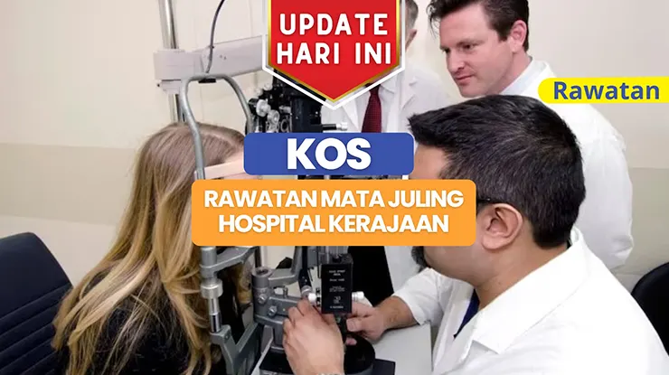 Kos Rawatan Mata Juling Hospital Kerajaan Malaysia 2025
