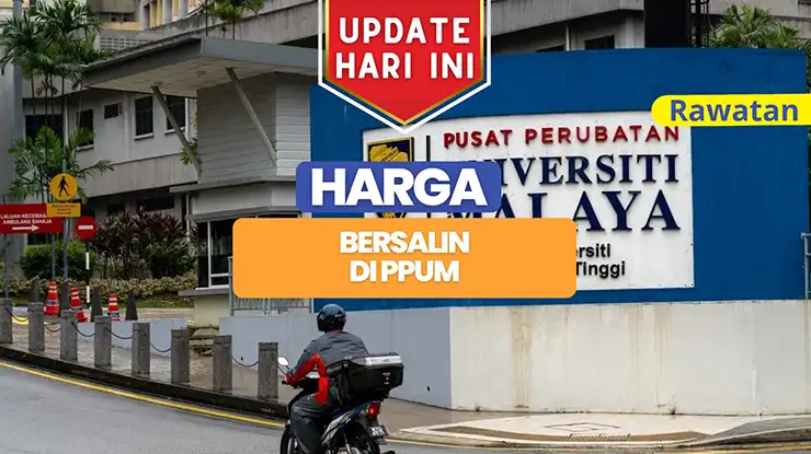 Harga Bersalin di PPUM Malaysia Terkini 2025