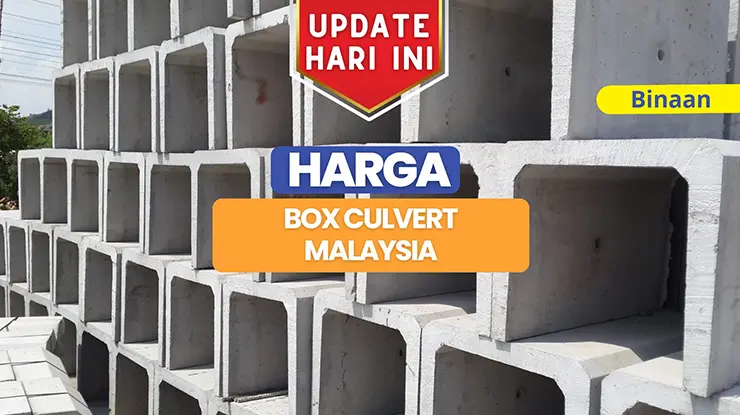 Harga Box Culvert Malaysia Terkini 2025