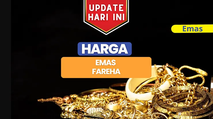 Harga Emas Fareha Hari Ini 2025