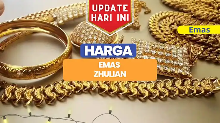 Harga Emas Zhulian Malaysia Terkini 2025