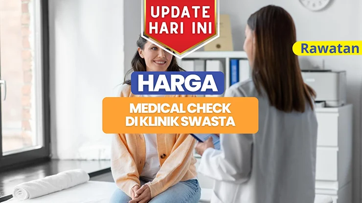 Harga Medical Check Up Klinik Swasta Terkini 2025
