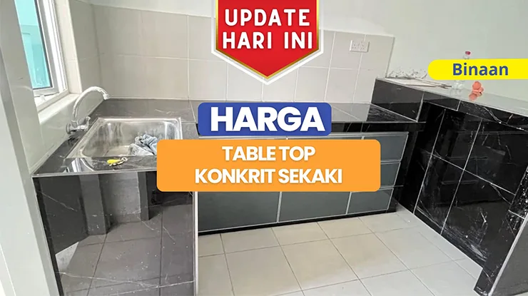 Harga Table Top Konkrit Sekaki Terkini 2025