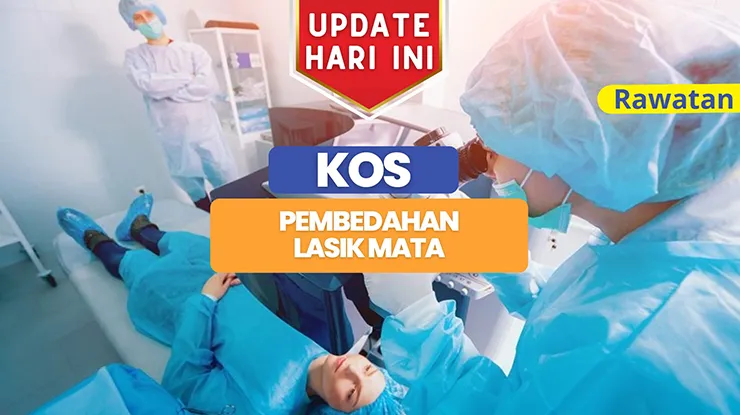 Kos Pembedahan LASIK Mata di Malaysia 2025