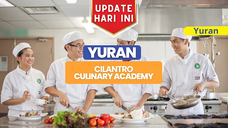 Yuran Cilantro Culinary Academy 2026: Program dan Syarat