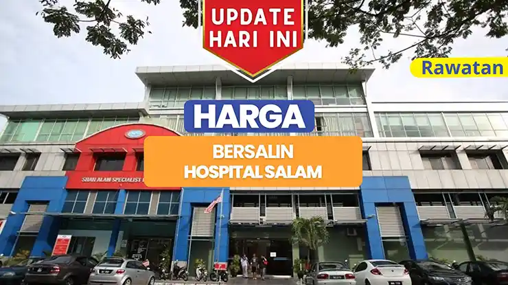 Harga Bersalin Hospital SALAM Terkini 2025