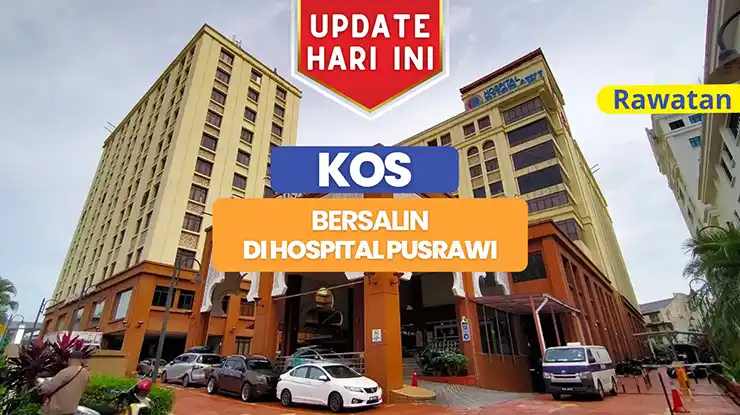 Harga Bersalin di Hospital Pusrawi Terkini 2025