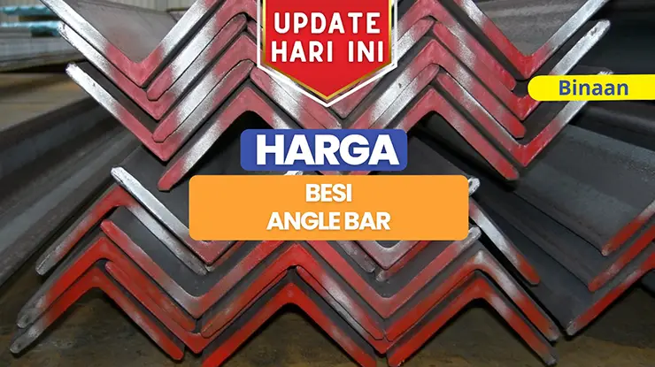 Harga Besi Angle Bar Terkini di Malaysia 2025