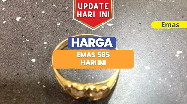 Harga Emas 585 Hari Ini di Malaysia 2025
