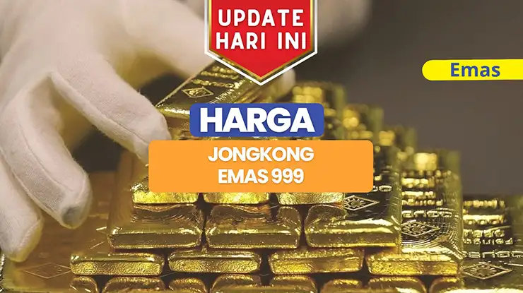 Harga Jongkong Emas 999 Hari Ini 2025