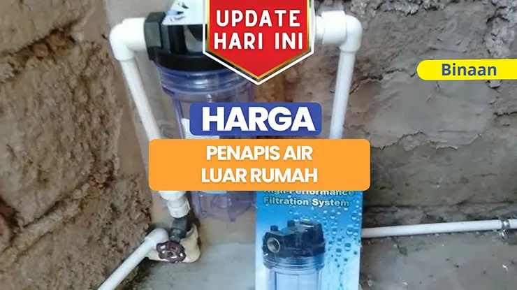 Harga Penapis Air Luar Rumah Terkini di Malaysia 2025