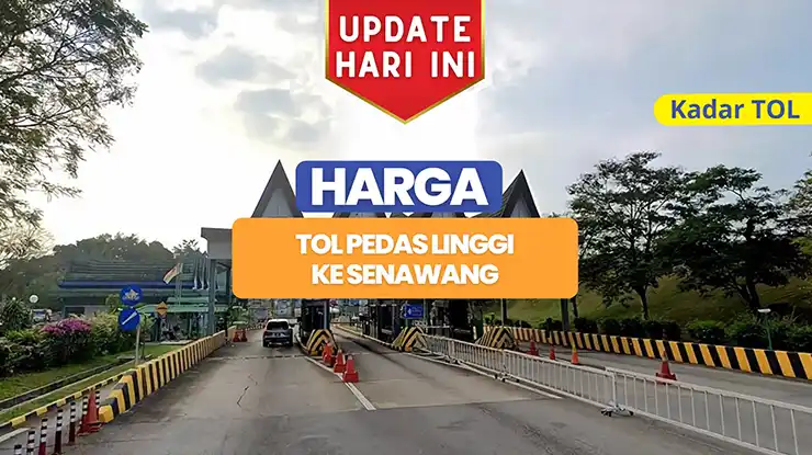 Harga Tol Pedas Linggi ke Senawang Hari Ini 2025