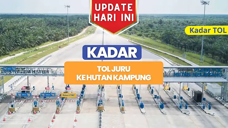 Kadar Tol Juru ke Hutan Kampung Hari Ini 2026