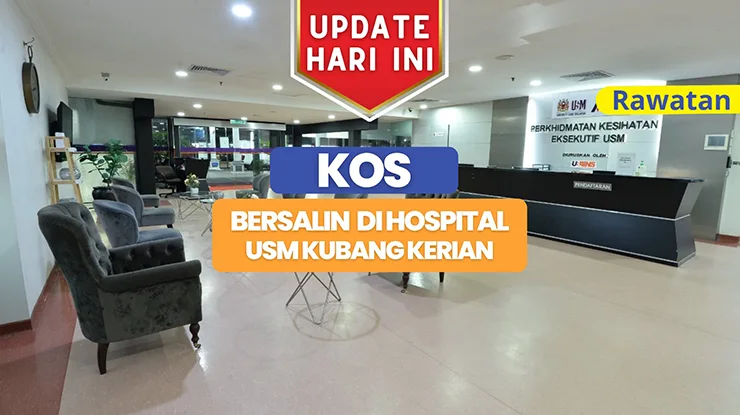 Kos Bersalin di Hospital USM Kubang Kerian 2025