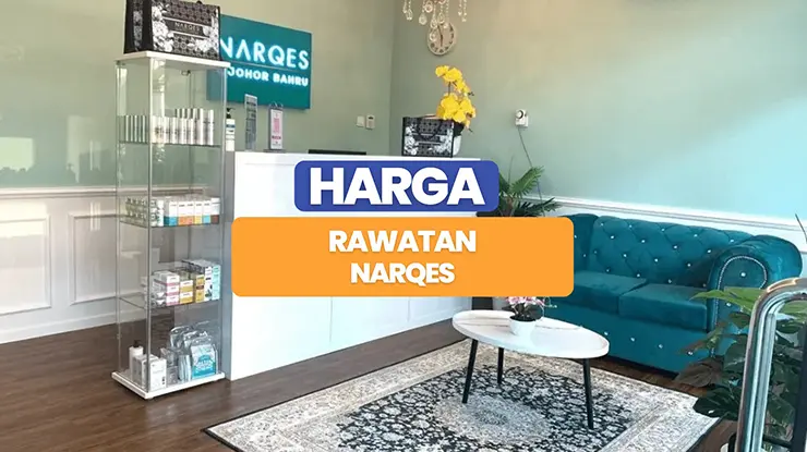 Harga Rawatan Narqes 2026: Pakej dan Testimoni