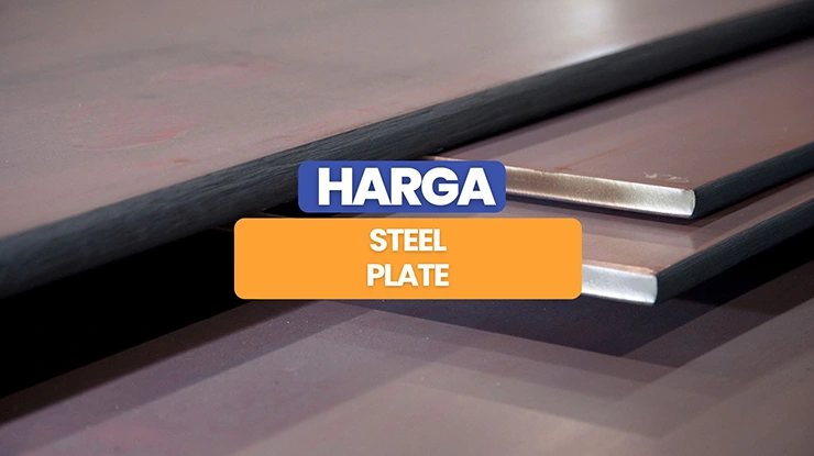 Harga Steel Plate Terkini di Malaysia 2026