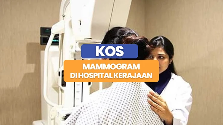 Kos Mammogram di Hospital Kerajaan Malaysia 2025