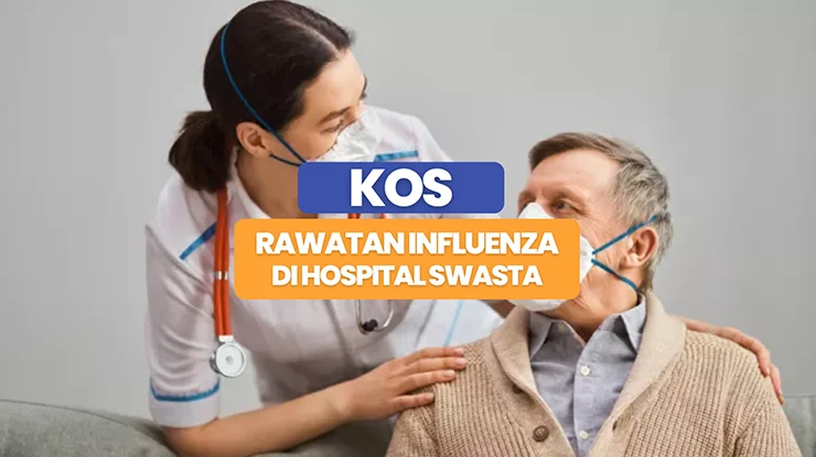 Kos Rawatan Influenza di Hospital Swasta Terkini 2025