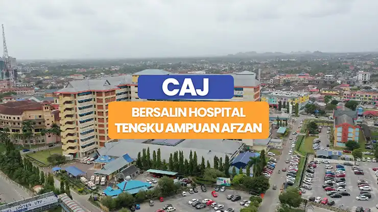 Caj Bersalin Hospital Tengku Ampuan Afzan 2026