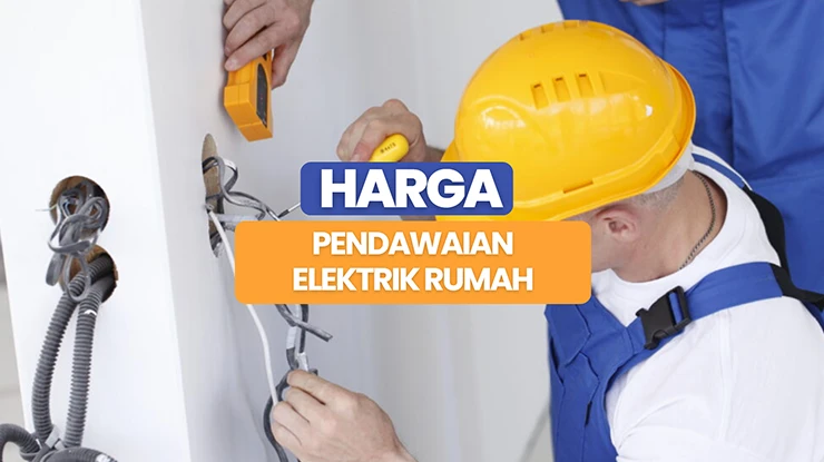 Harga Pendawaian Elektrik Rumah Terkini di Malaysia 2026