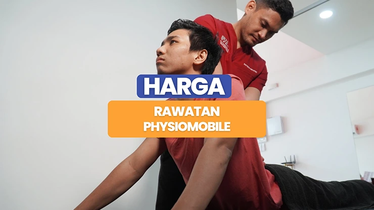 Harga Rawatan Physiomobile Terkini di Malaysia 2025