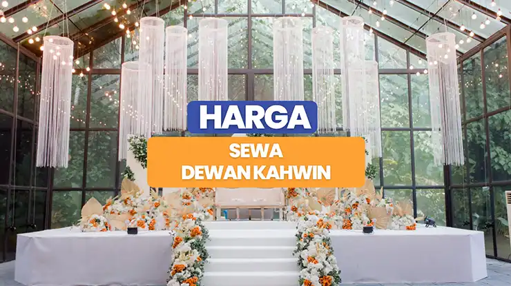 Harga Sewa Dewan Kahwin Terkini di Malaysia 2026