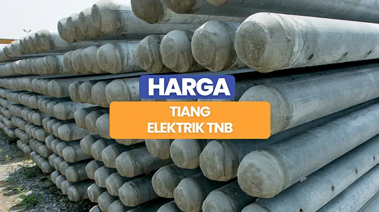 Harga Tiang Elektrik TNB Terkini di Malaysia 2025