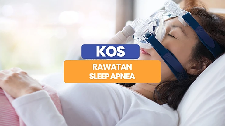 Kos Rawatan Sleep Apnea di Malaysia 2025