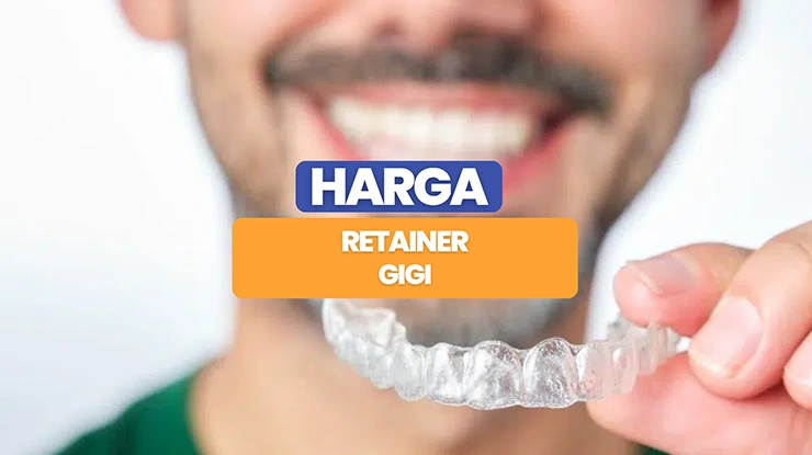 Harga Retainer Gigi Terkini di Malaysia 2025