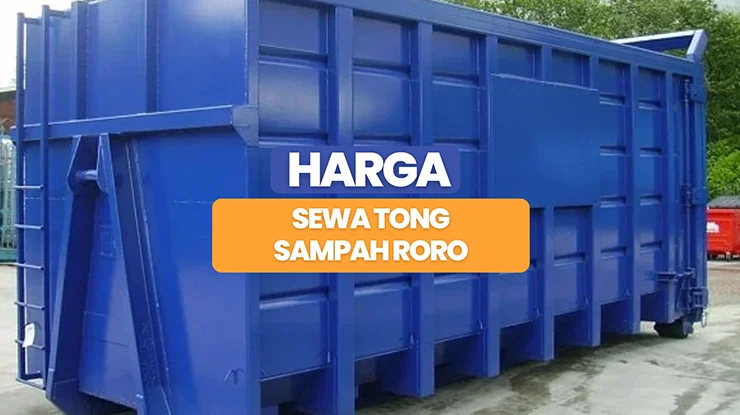 Harga Sewa Tong Sampah Roro Terkini 2025
