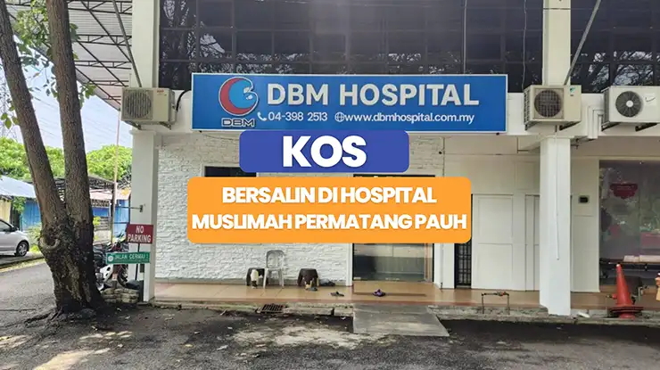 Kos Bersalin di Hospital Muslimah Permatang Pauh 2025
