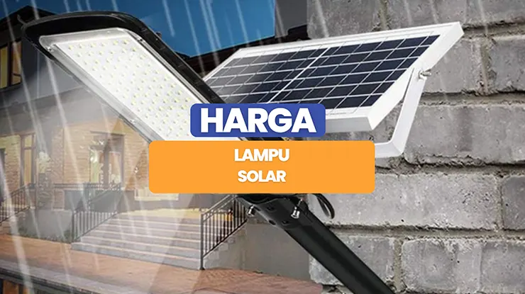 Harga Lampu Solar di Malaysia 2025