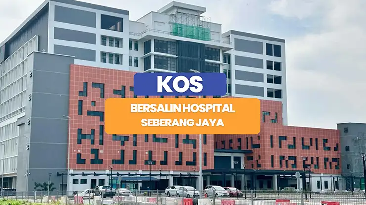 Kos Bersalin Hospital Seberang Jaya Terkini 2026