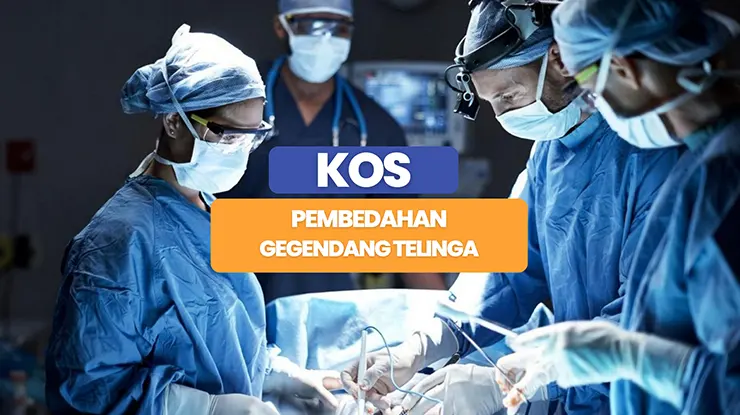 Kos Pembedahan Gegendang Telinga Terkini 2026