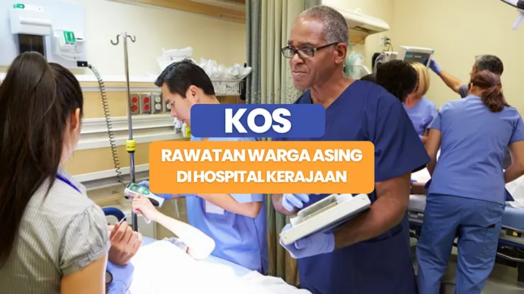 Kos Rawatan Warga Asing di Hospital Kerajaan 2026