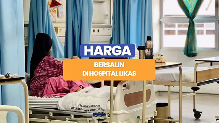 Harga Bersalin di Hospital Likas Terkini 2026