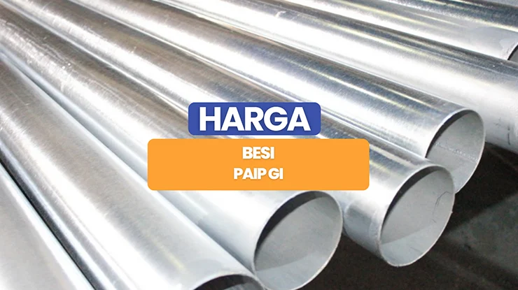 Harga Besi Paip GI Terkini di Malaysia 2026