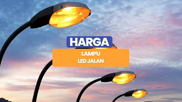 Harga Lampu Jalan LED Terkini di Malaysia 2026